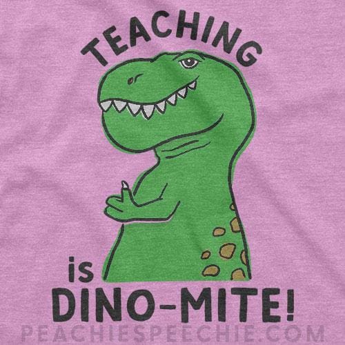 Teaching is Dino-Mite!