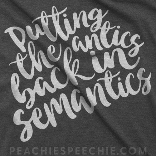 Putting The Antics Back In Semantics