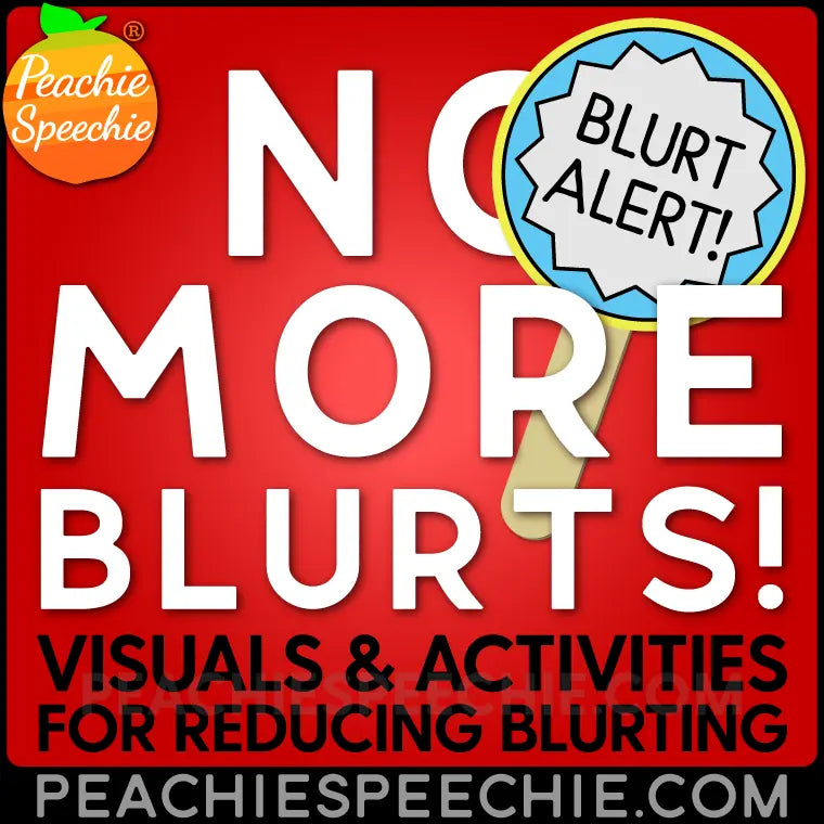 No More Blurting! Visuals & Activities for Thinking Before You Speak